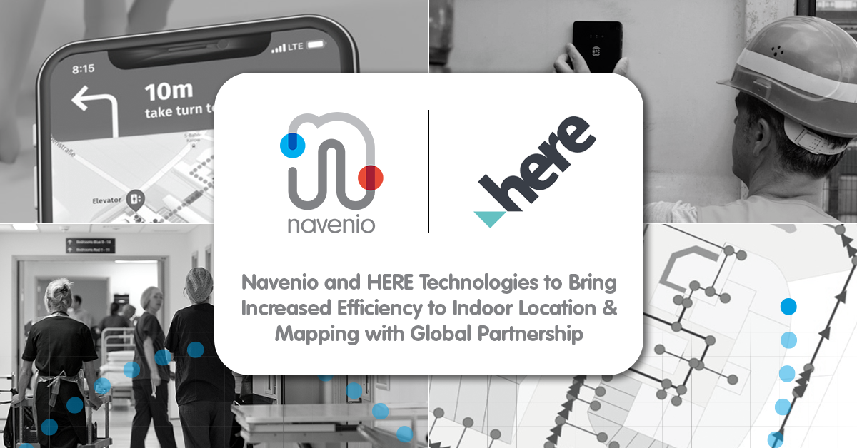 Navenio and HERE Technologies to Bring Increased Efficiency to Indoor ...